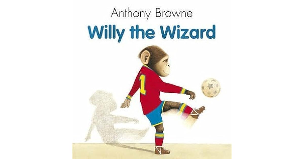 Willy the Wizard by Anthony Browne