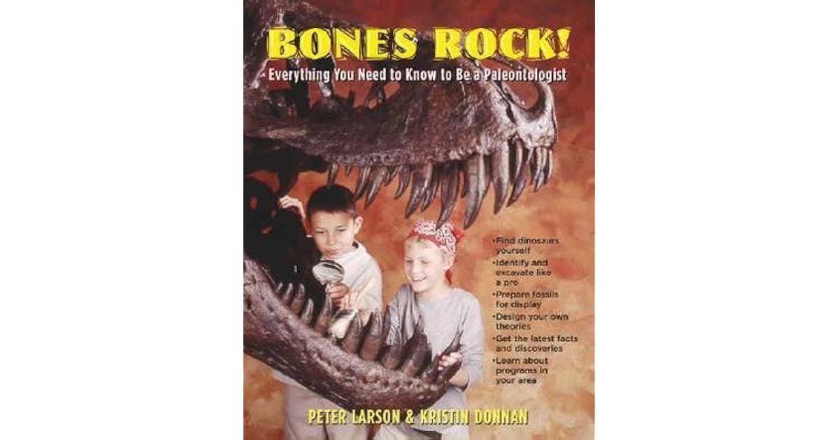 Bones Rock!: Everything You Need to Know to Be a Paleontologist by ...