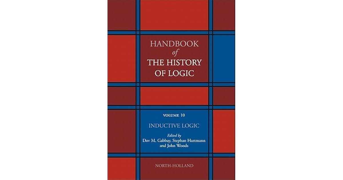 Handbook Of The History Of Logic Volume 10 Inductive Logic By Dov M