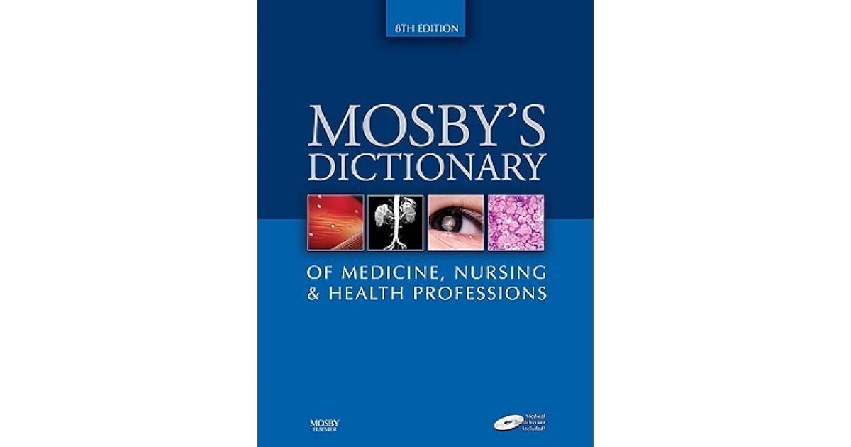 Mosby's Dictionary of Medicine, Nursing & Health Professions by Tamara ...