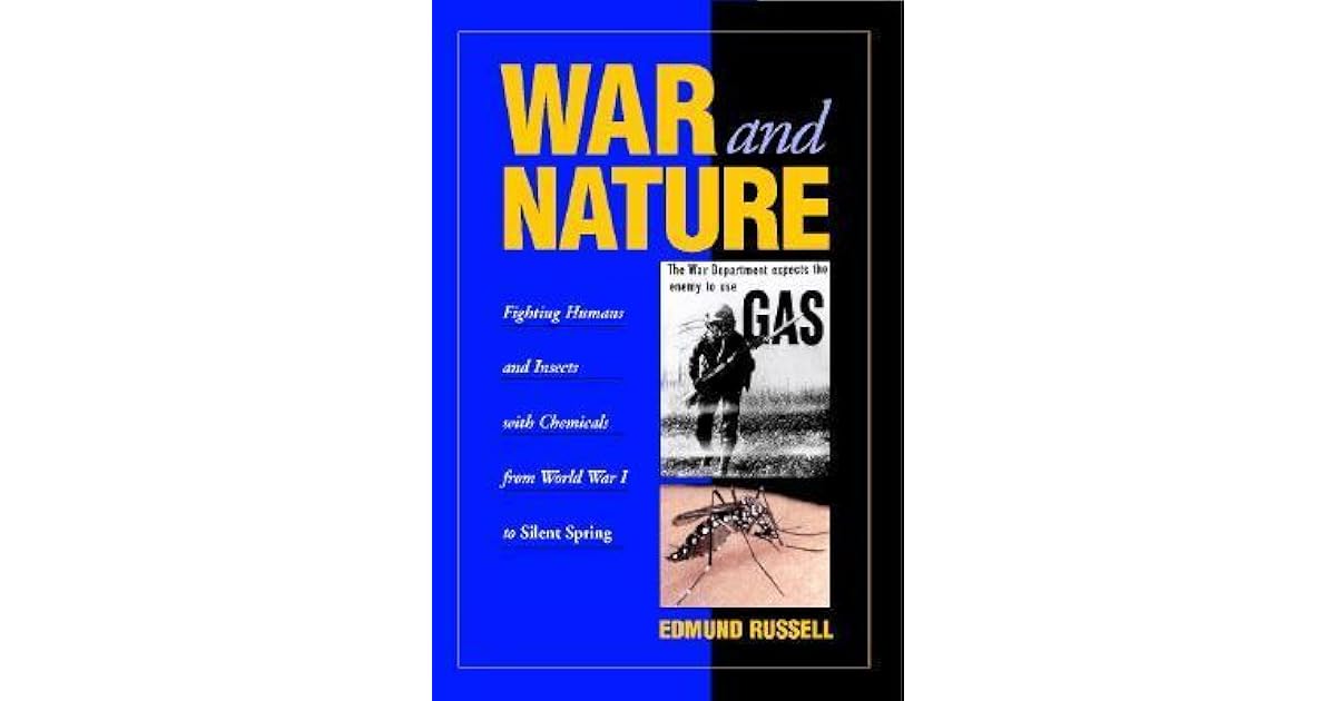 War and Nature: Fighting Humans and Insects with Chemicals from World ...