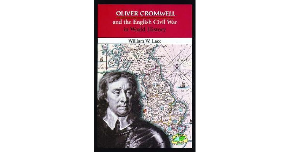 Oliver Cromwell and the English Civil War in World History by William W ...