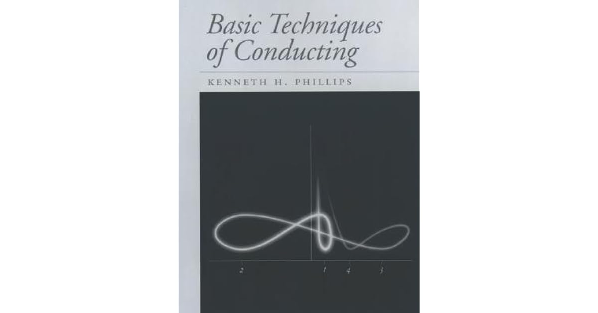 Basic Techniques of Conducting by Kenneth H. Phillips