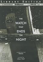 The Watch That Ends the Night by Allan Wolf