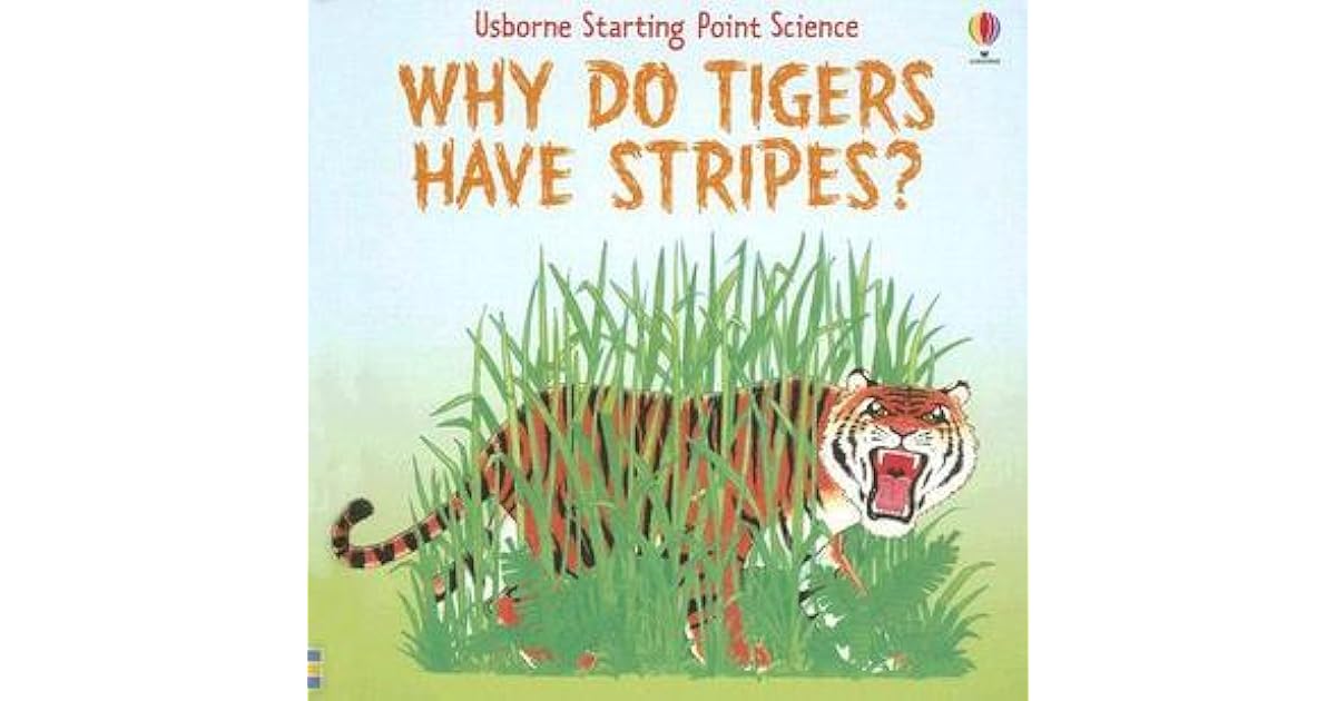 Why Do Tigers Have Stripes? by Mike Unwin