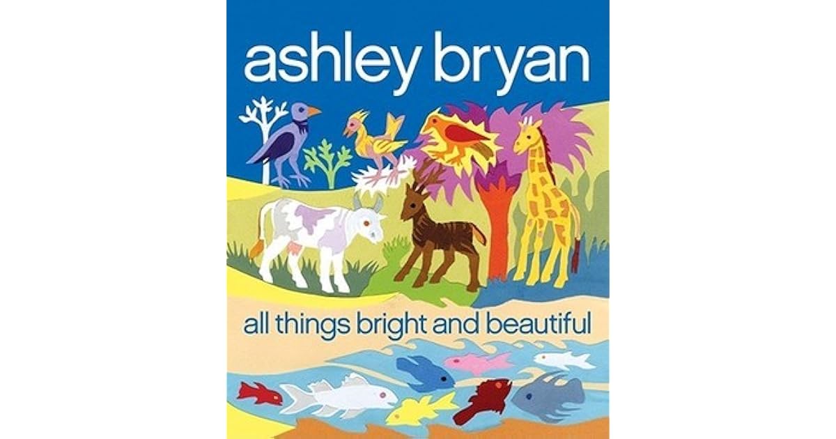 All Things Bright and Beautiful by Cecil Frances Alexander
