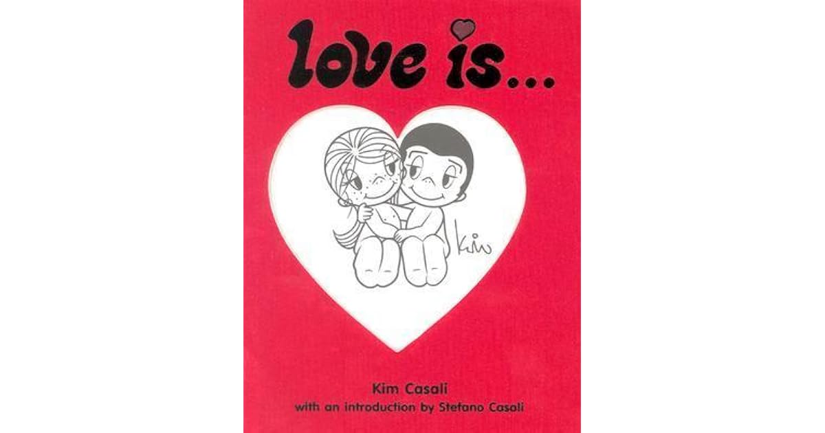 Love Is... by Kim Casali