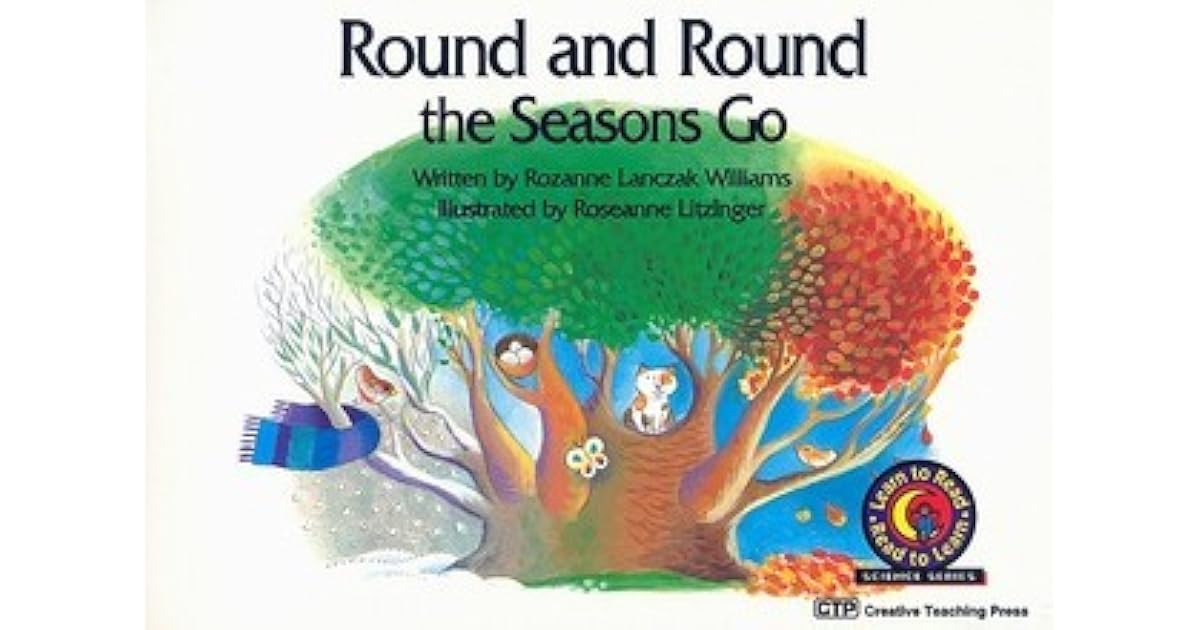Round and Round the Seasons Go by Rozanne Lanczak Williams