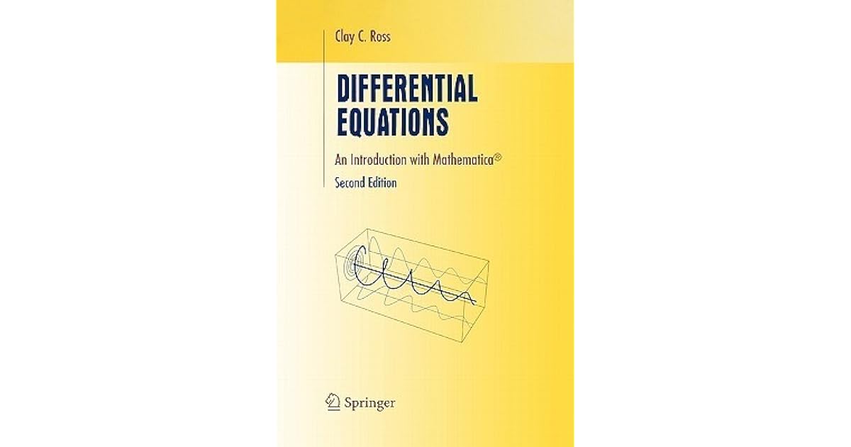 Differential Equations: An Introduction with Mathematica by Clay C. Ross