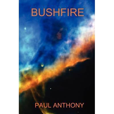Bushfire by Paul Anthony — Reviews, Discussion, Bookclubs, Lists