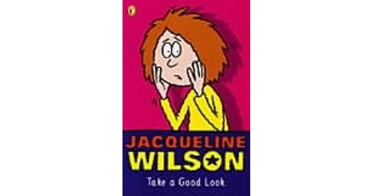 Take a Good Look by Jacqueline Wilson
