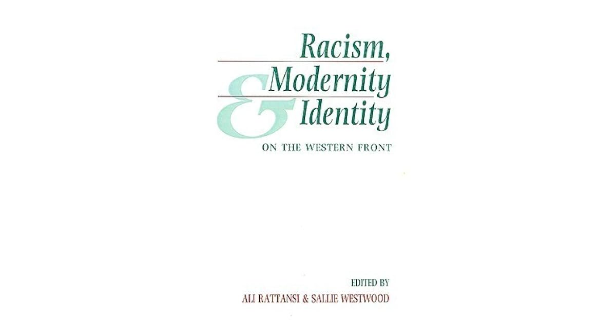 Racism, Modernity and Identity: On the Western Front by Ali Rattansi