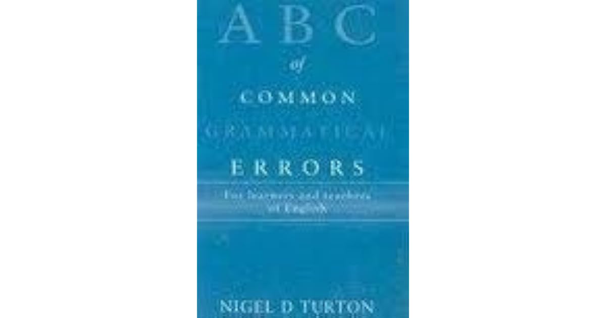ABC of Common Grammatical Errors by Nigel D. Turton