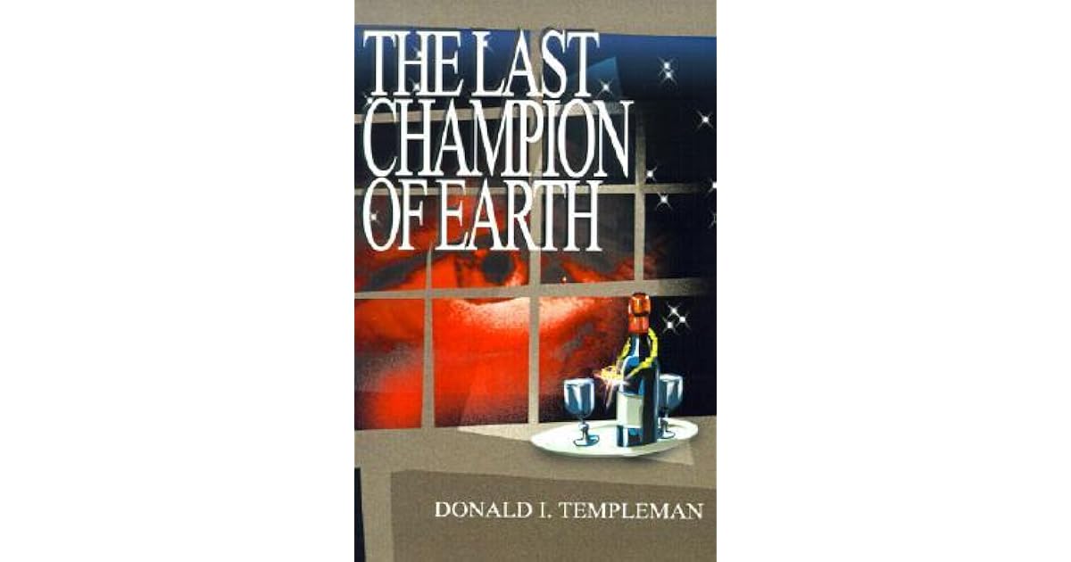 The Last Champion of Earth by Donald I. Templeman