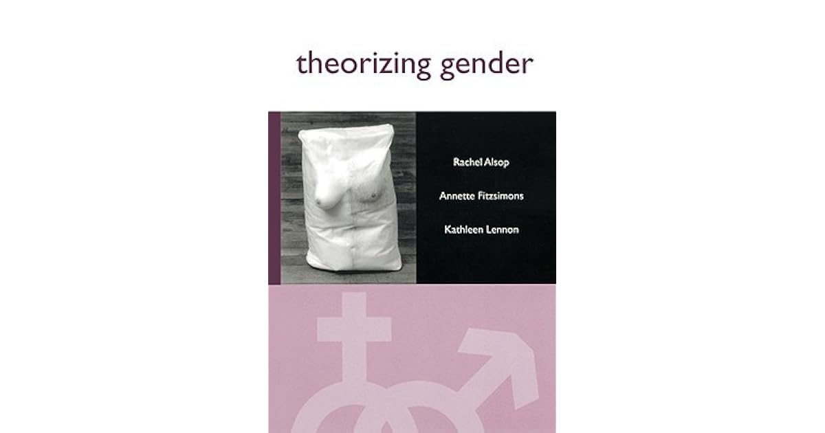 Theorizing Gender: An Introduction by Rachel Alsop