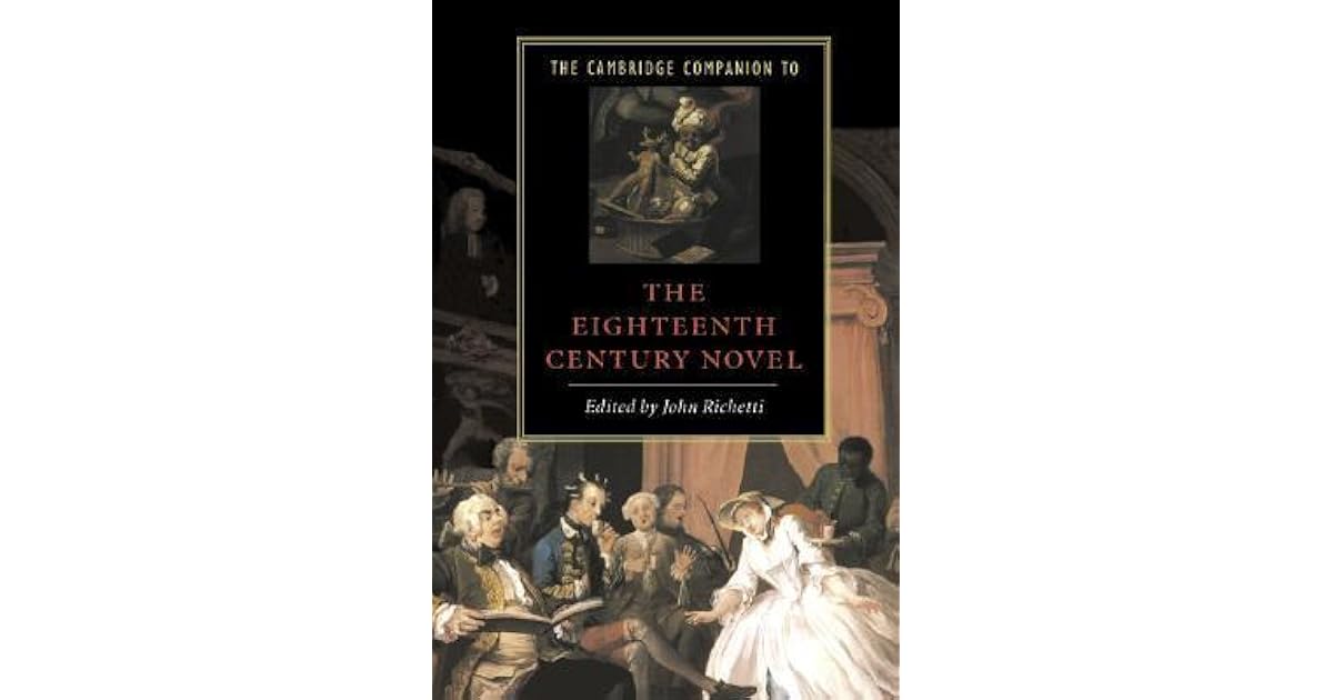 The Cambridge Companion to the Eighteenth-Century Novel by John J. Richetti