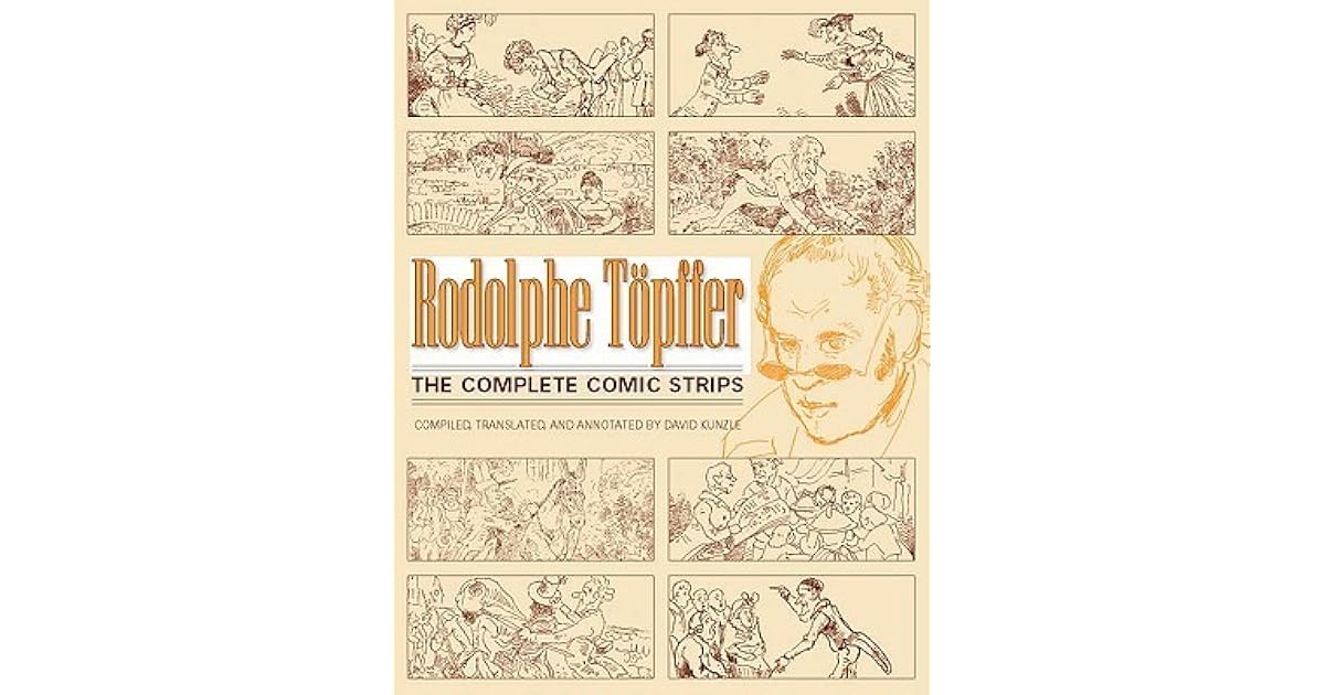 Rodolphe Töpffer: The Complete Comic Strips by David Kunzle