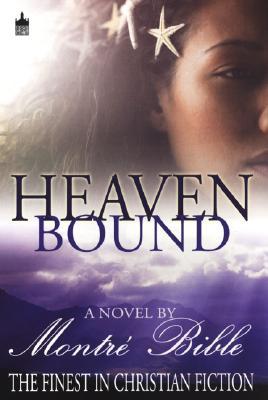 Heaven Bound (Heaven Sent, #2) by Montré Bible