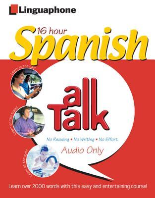 Spanish All Talk Complete Language Course (16 Hour/16 Cds): Learn To ...