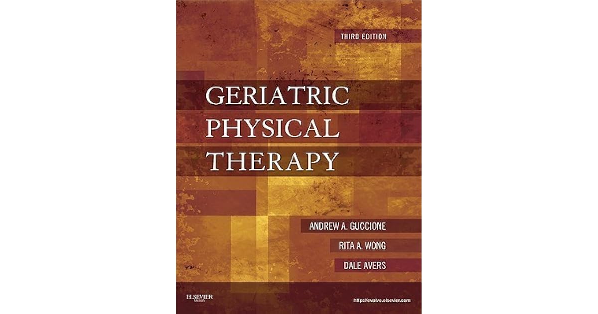 Geriatric Physical Therapy by Andrew A. Guccione