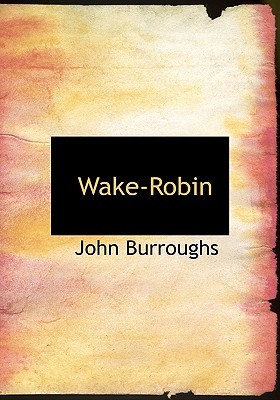 Wake-Robin by John Burroughs