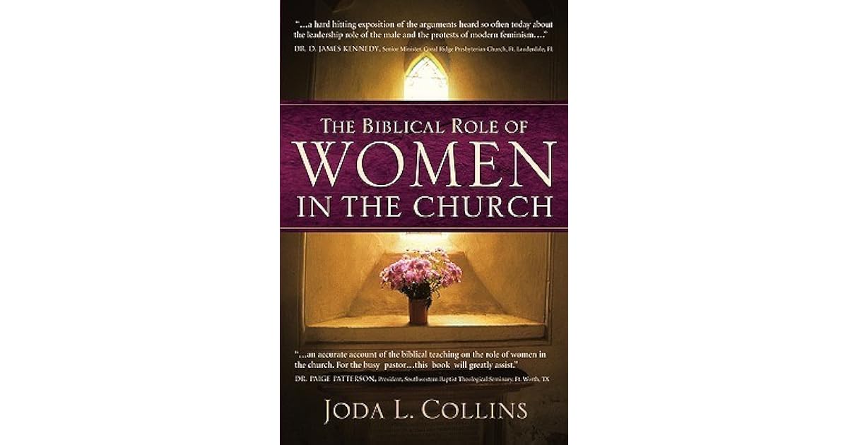 The Biblical Role of Women in the Church by Joda L. Collins