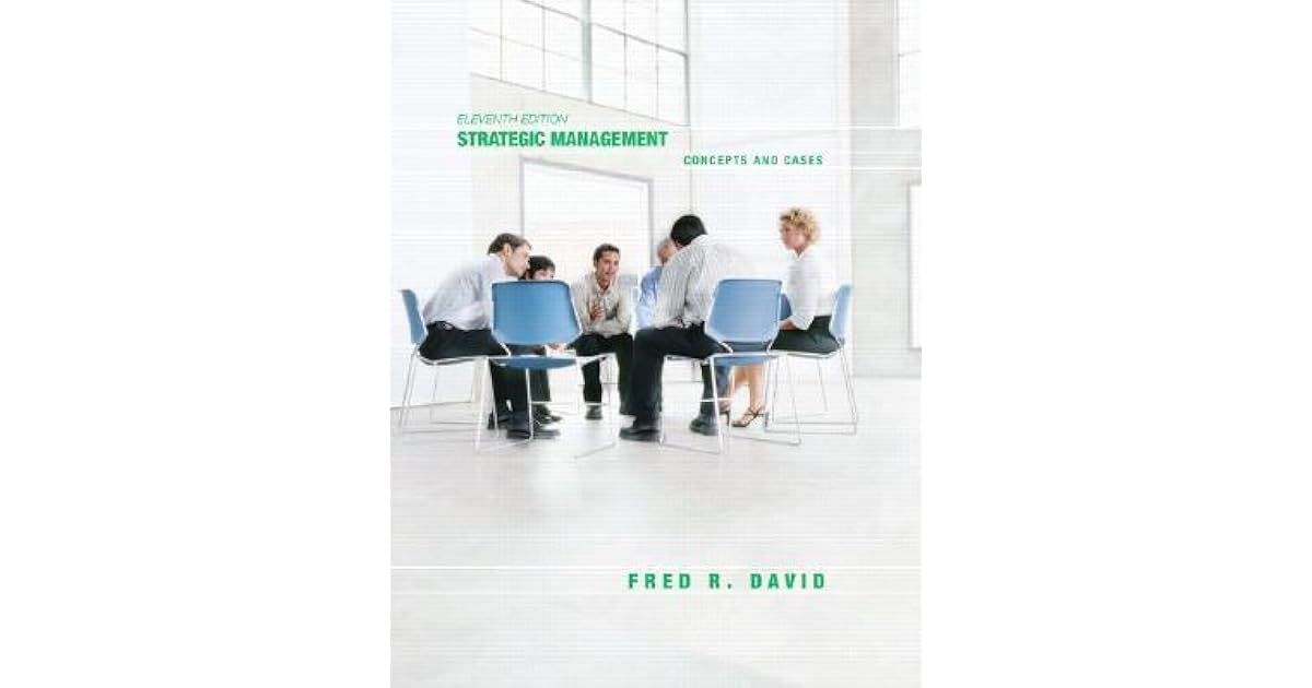 Strategic Management: Concepts and Cases by Fred R. David