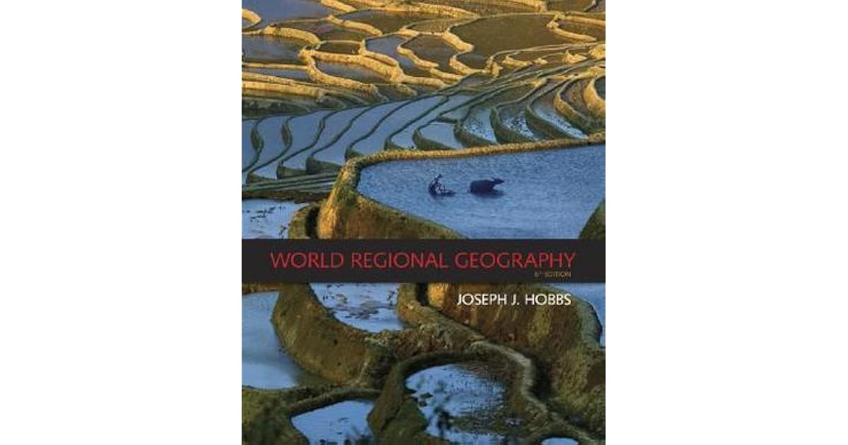 World Regional Geography by Joseph J. Hobbs