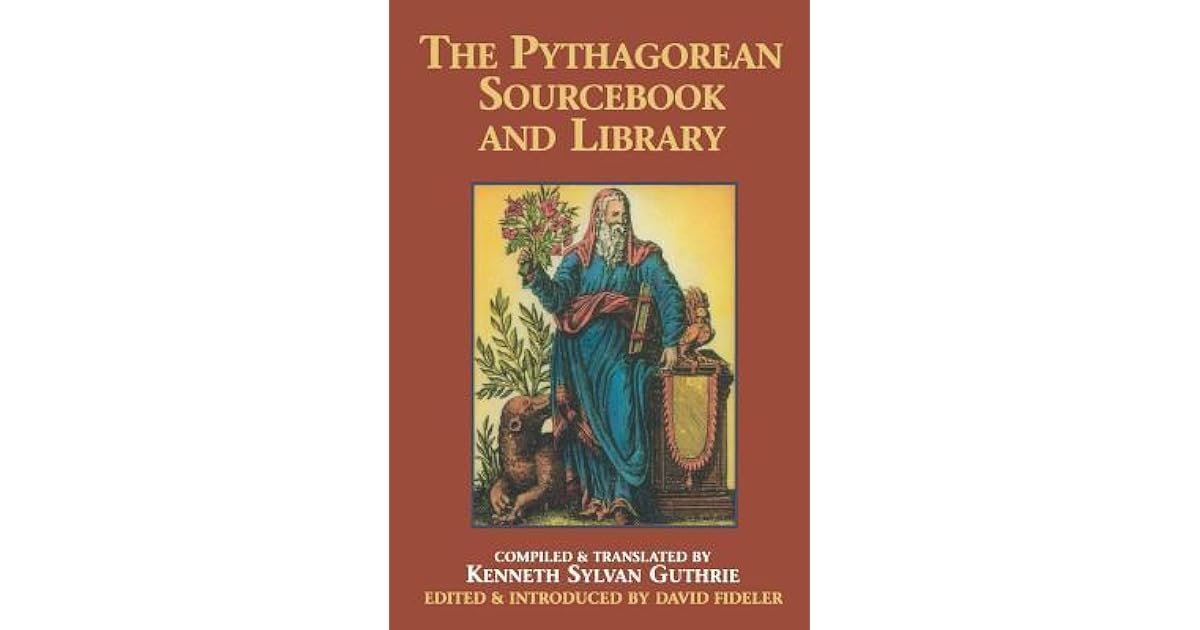 The Pythagorean Sourcebook and Library by Kenneth Sylvan Guthrie