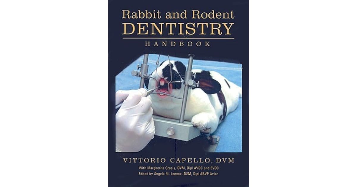 Rabbit and Rodent Dentistry Handbook by Vittorio Capello