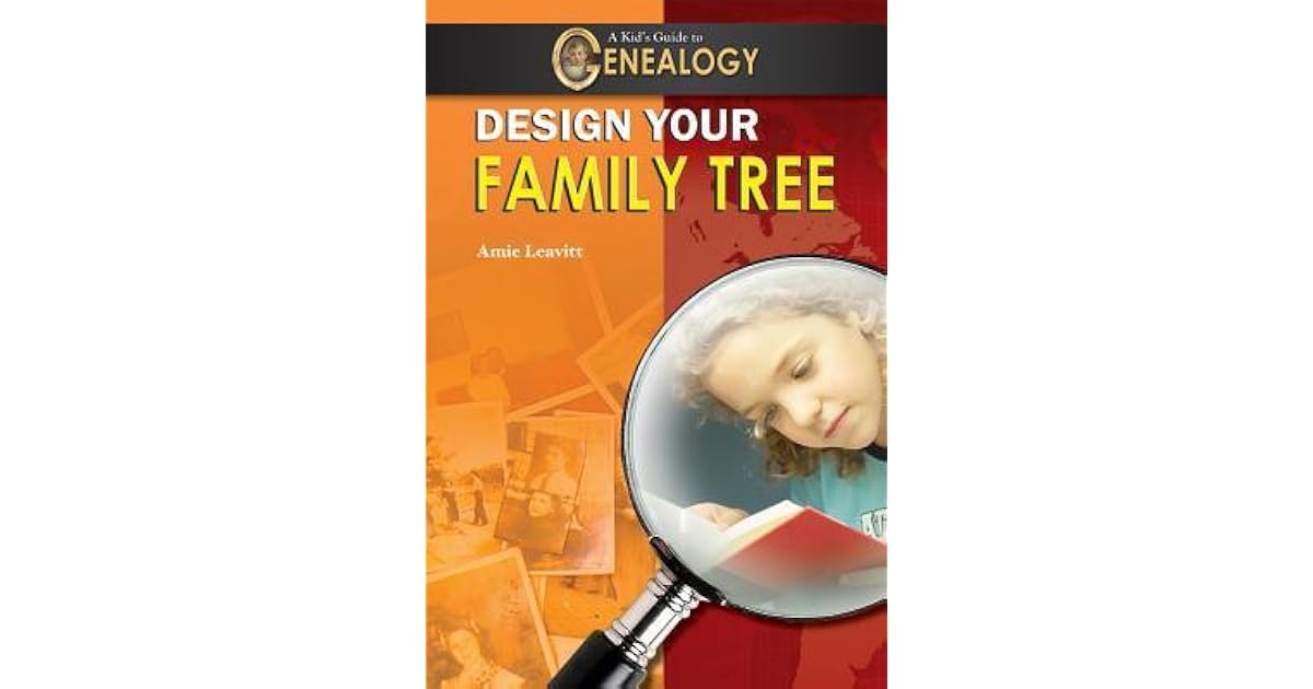 Design Your Family Tree by Amie Jane Leavitt