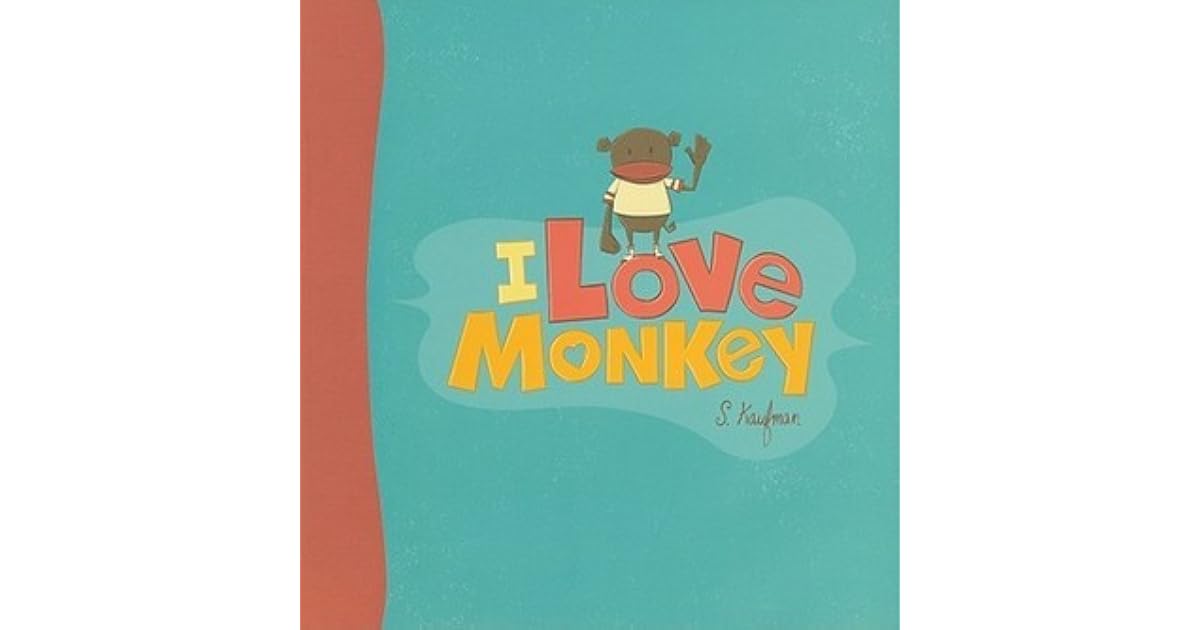 I Love Monkey by Suzanne Kaufman