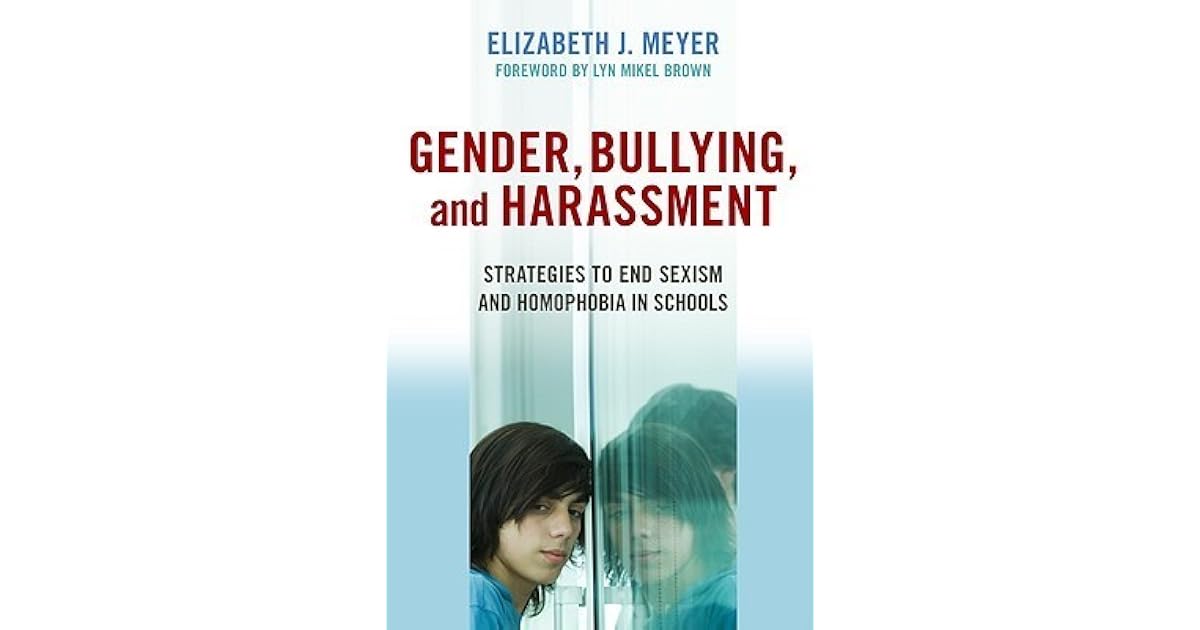 Gender, Bullying, and Harassment: Strategies to End Sexism and ...