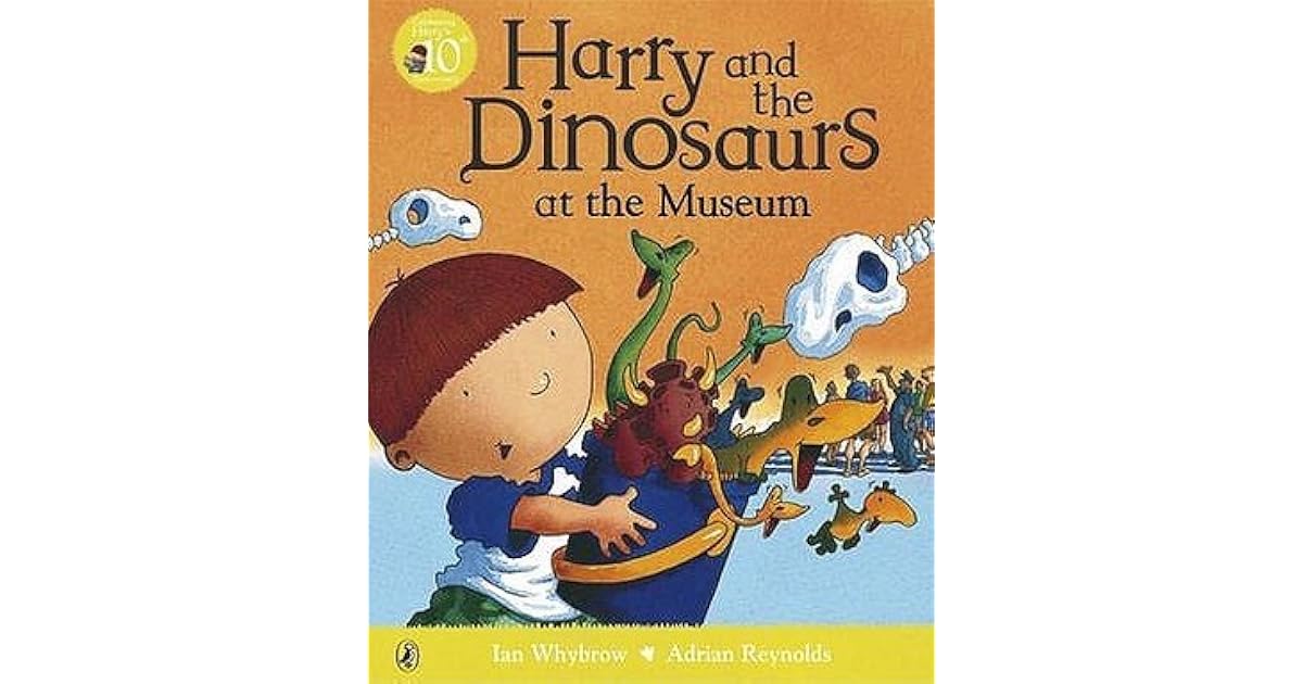 Harry and the Dinosaurs at the Museum by Ian Whybrow