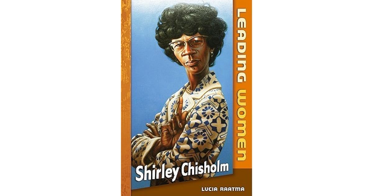 Shirley Chisholm by Lucia Raatma