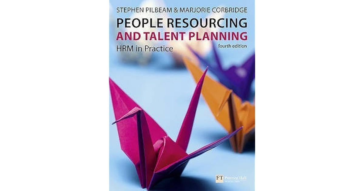 People Resourcing And Talent Planning: Hrm In Practice by Stephen Pilbeam