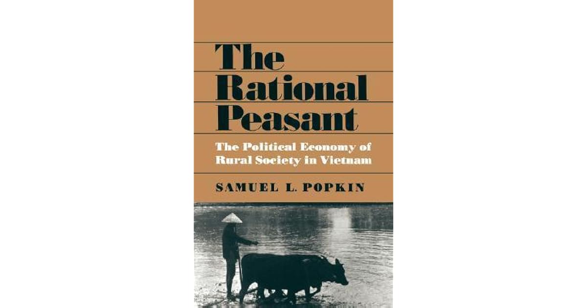 The Rational Peasant: The Political Economy of Rural Society in Vietnam ...