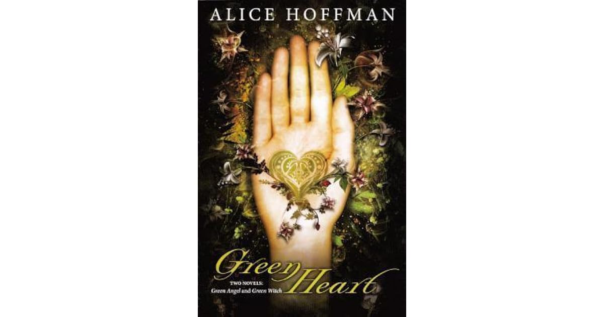 Green Heart: Green Angel and Green Witch by Alice Hoffman