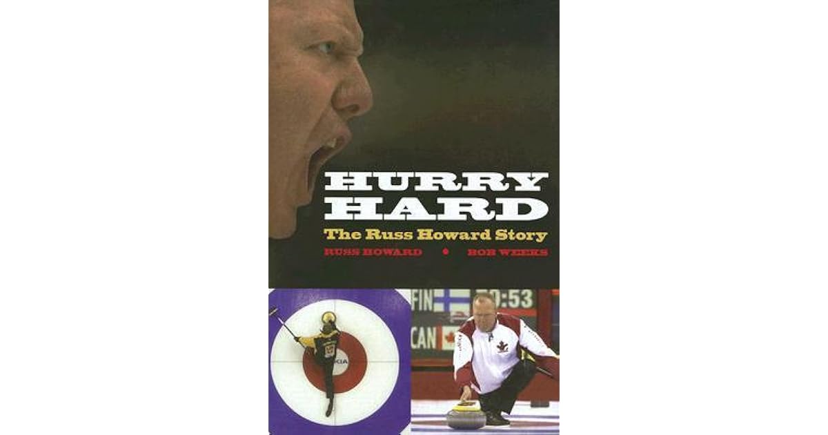 Hurry Hard: The Russ Howard Story by Russ Howard