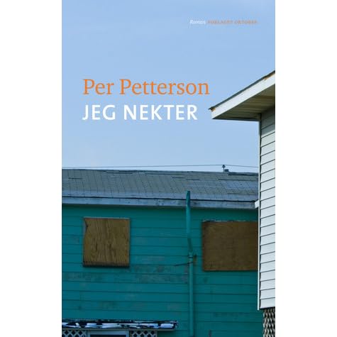 Jeg nekter by Per Petterson — Reviews, Discussion, Bookclubs, Lists
