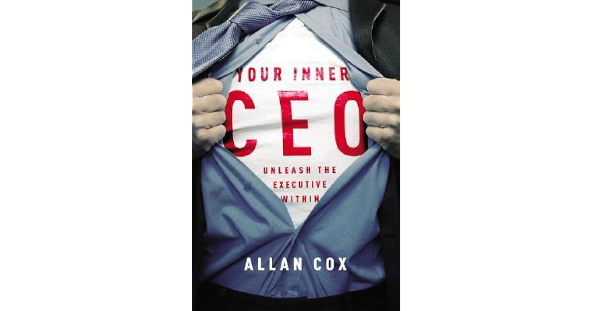 Your Inner CEO: Unleash the Executive Within by Allan Cox