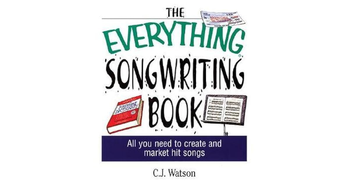 The Everything Songwriting Book: All You Need to Create and Market Hit ...