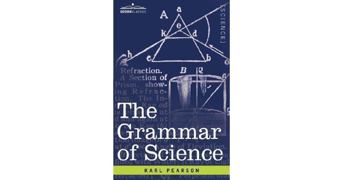 The Grammar of Science by Karl Pearson