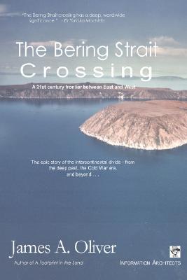 The Bering Strait Crossing by James A. Oliver