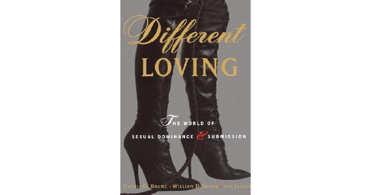 Different Loving: A Complete Exploration of the World of Sexual ...