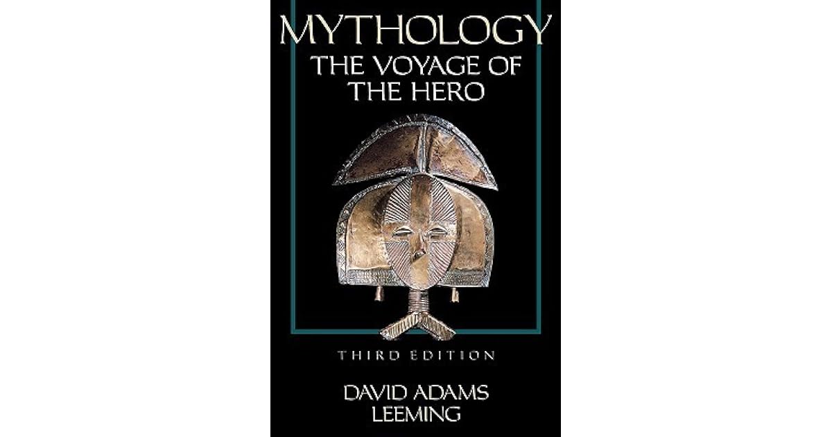 Mythology: The Voyage of the Hero by David A. Leeming