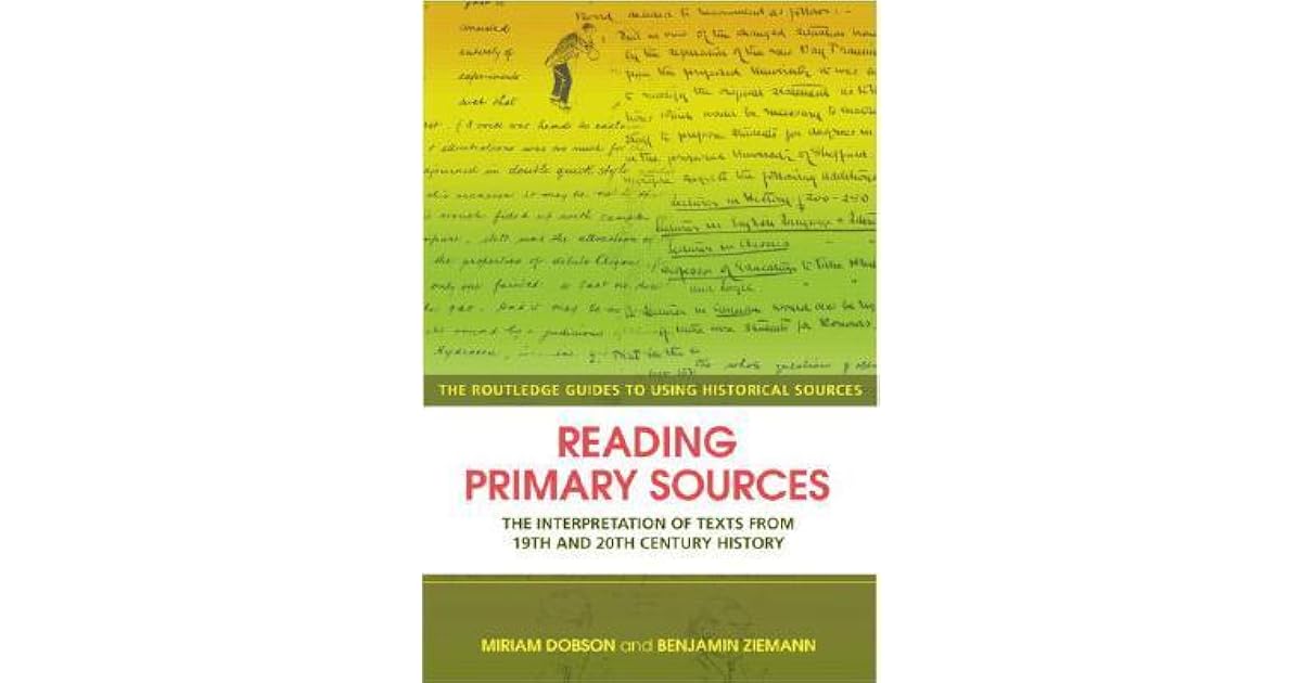 Reading Primary Sources: The Interpretation of Texts from Nineteenth ...