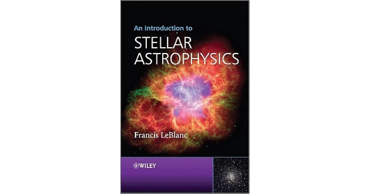 An Introduction to Stellar Astrophysics by Francis LeBlanc