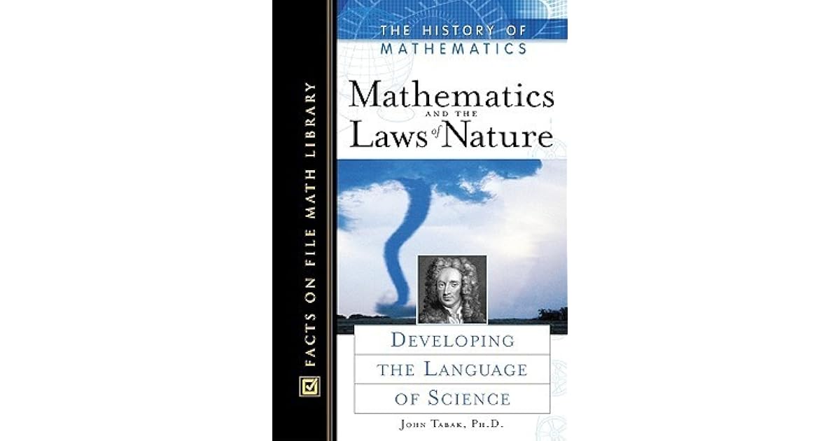 Mathematics and the Laws of Nature: Developing the Language of Science ...