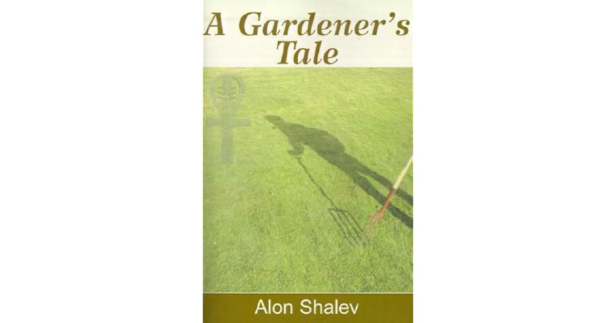 A Gardener's Tale by Alon Shalev